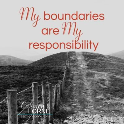5 Boundaries That are Our Responsibility - Carmen Horne